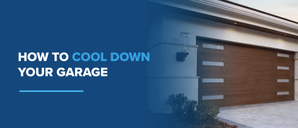 The 7 Best Ways to Cool Down Your Garage This Summer